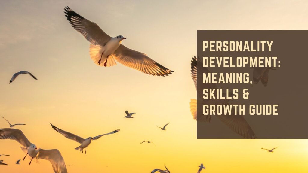 Personality Development: Meaning, Skills & Growth Guide