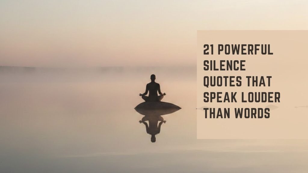 21 Powerful Silence Quotes That Speak Louder Than Words